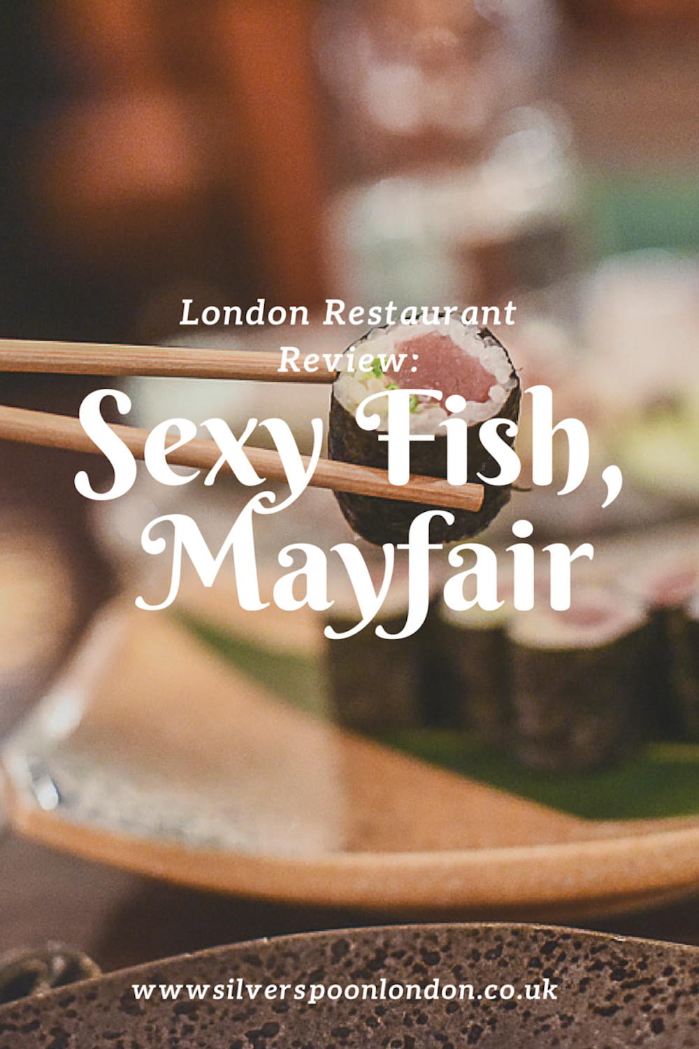 Bringing Sexy Back: Sexy Fish, Mayfair - SilverSpoon London